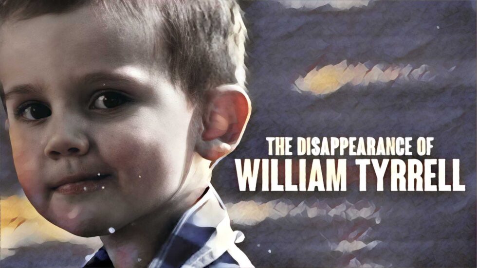 The Disappearance of William Tyrrell - Perpetual Entertainment